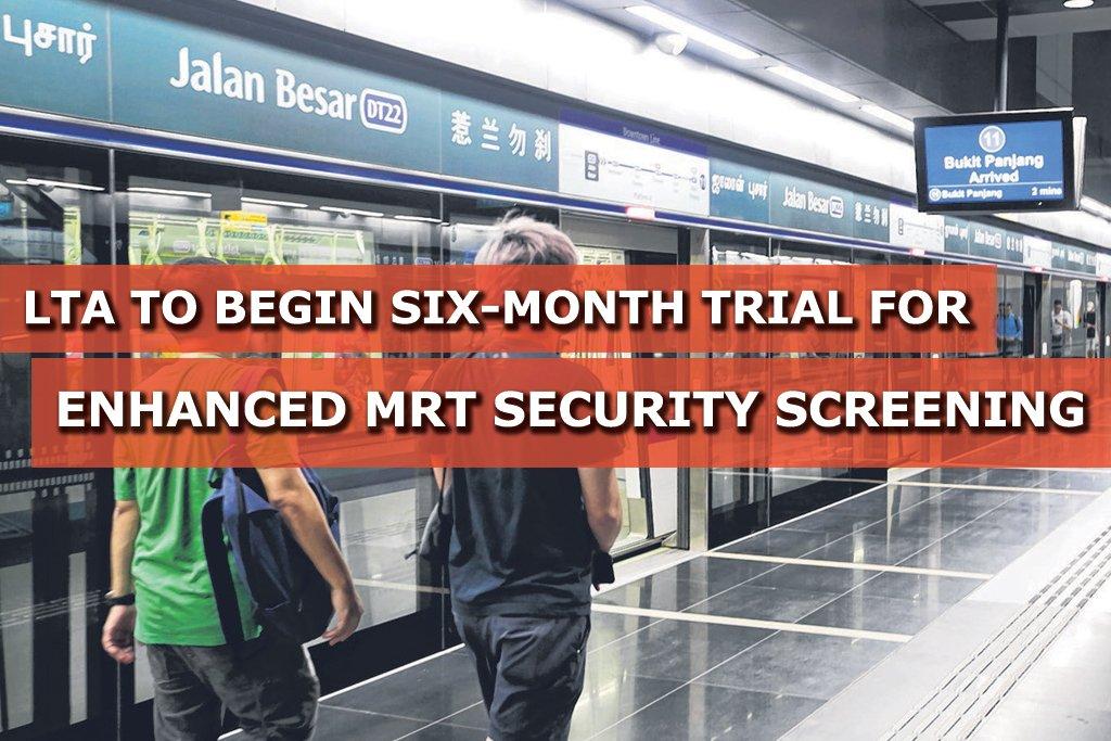 LTA to begin six-month trial for enhanced security screening at MRT ...